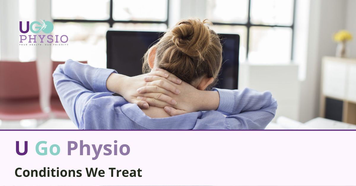 Conditions We Treat - U Go Physio